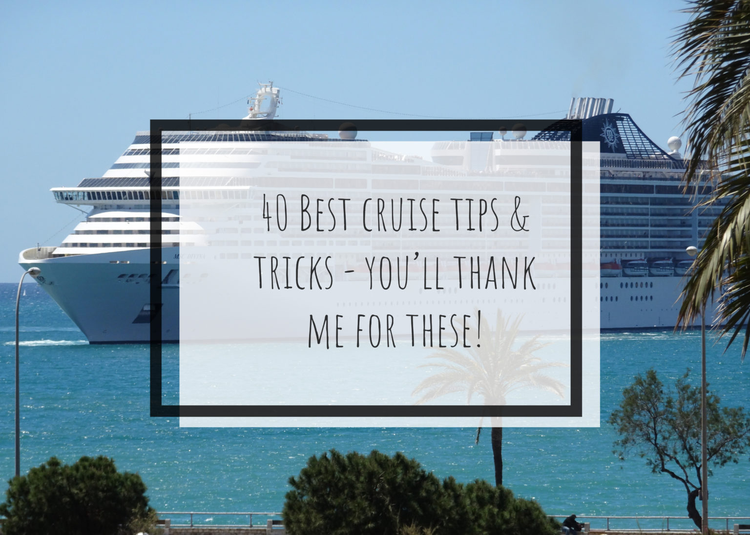 40 Best Cruise Tips and Tricks - You'll Thank Me For These! - The Forty ...